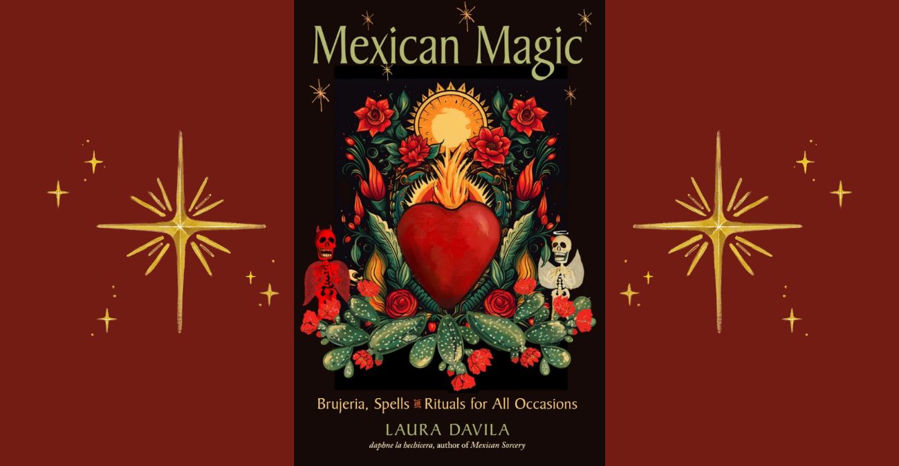 Inside ‘Mexican Magic: Brujeria, Spells, and Rituals for All Occasions ...